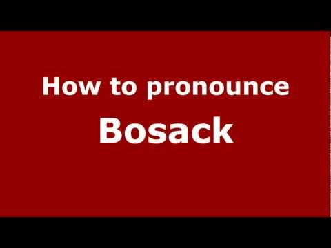 How to Pronounce Bosack - PronounceNames.com