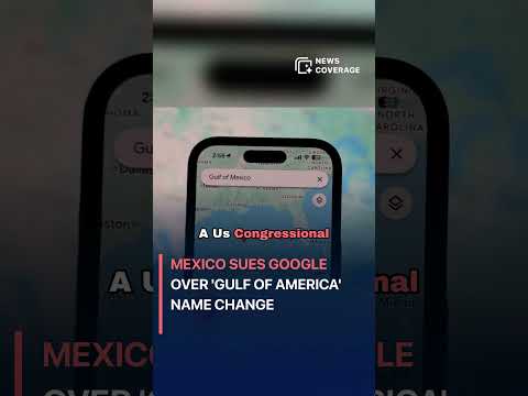 Mexico sues Google over 'Gulf of America' name change #politics