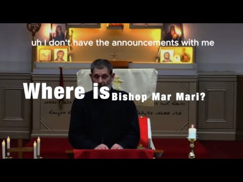 Where Is Bishop Mar Mari? Latest Update – ︎ ~ RevEssie.Com ~ ︎