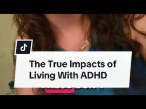 The true impacts of living with ADHD- how it’s affecting me today.
