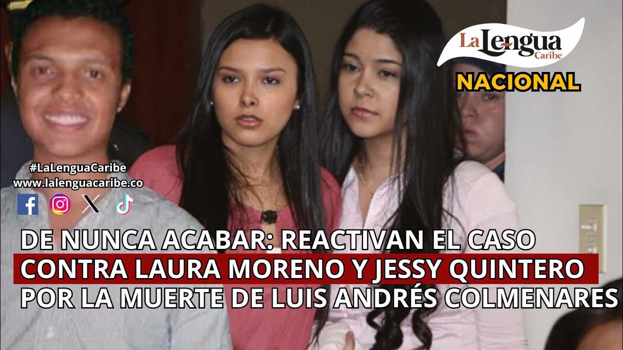 De nunca acabar: Reactivan el caso contra Laura Moreno y Jessy Quintero ...