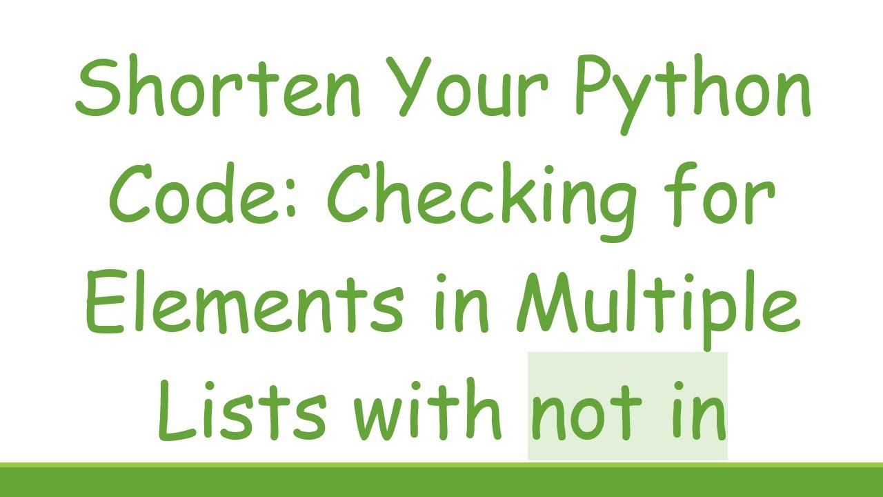 Shorten Your Python Code: Checking for Elements in Multiple Lists with not in