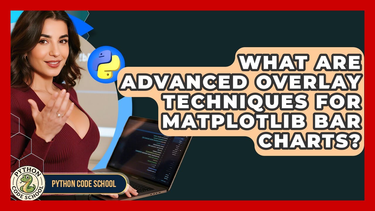 What Are Advanced Overlay Techniques For Matplotlib Bar Charts? - Python Code School