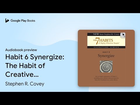 Habit 6 Synergize: The Habit of Creative… by Stephen R. Covey · Audiobook preview