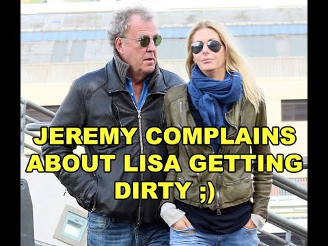 Jeremy Clarkson Complains About His Girlfriend Lisa Hogan Getting DIRTY!!