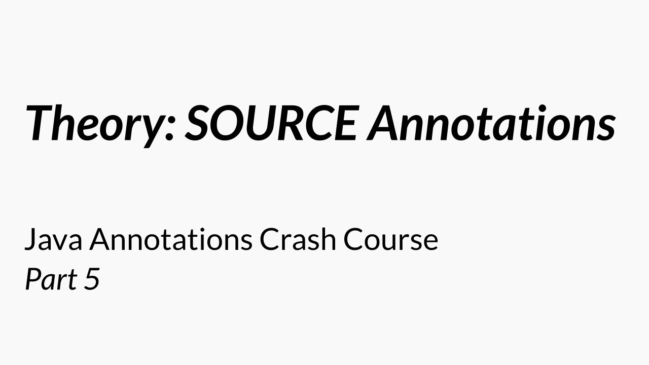 Theory: Compile Time Annotations - Java Annotations Crash Course 5/7