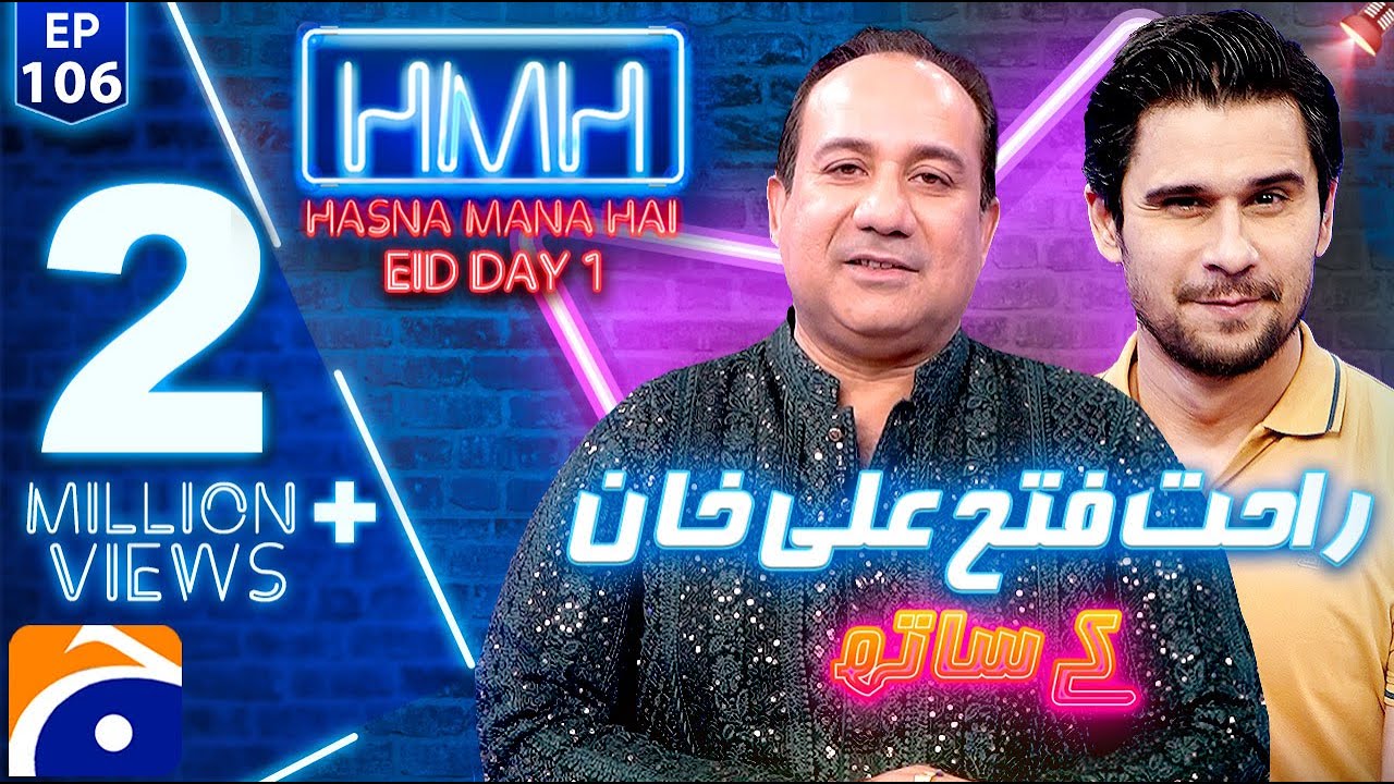 Hasna Mana Hai with Tabish Hashmi | Rahat Fateh Ali Khan | Episode 106 | Eid 1st Day Special