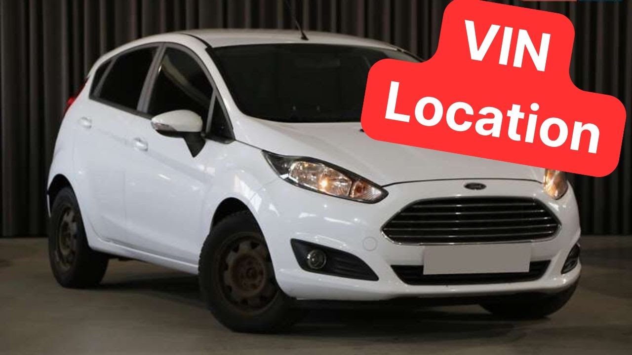 Ford Fiesta MK7 VIN number location