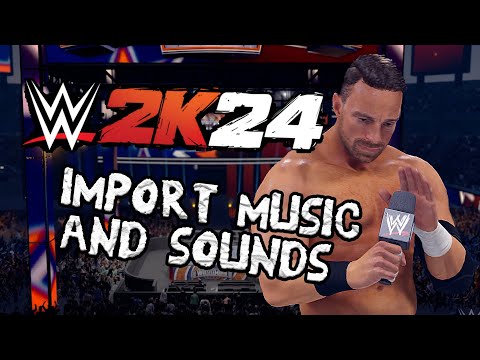WWE 2K24 - Add Custom Music and Sounds To Your Game With This Guide!