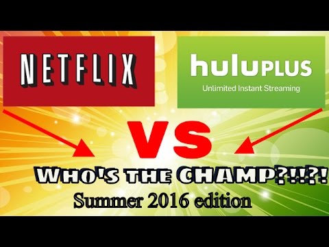 Netflix vs Hulu 2016 summer comparison!!-R.A.W.