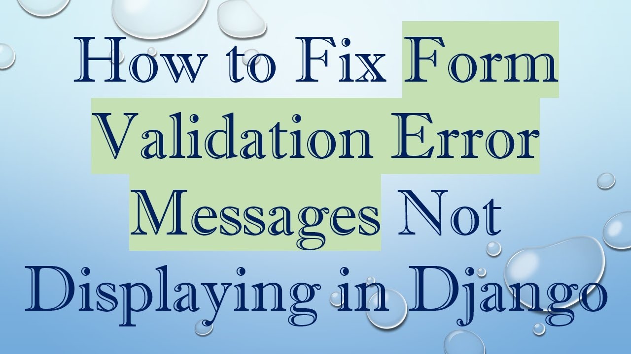 How to Fix Form Validation Error Messages Not Displaying in Django