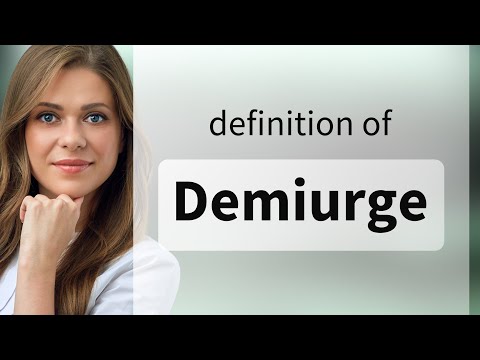Demiurge — meaning of DEMIURGE