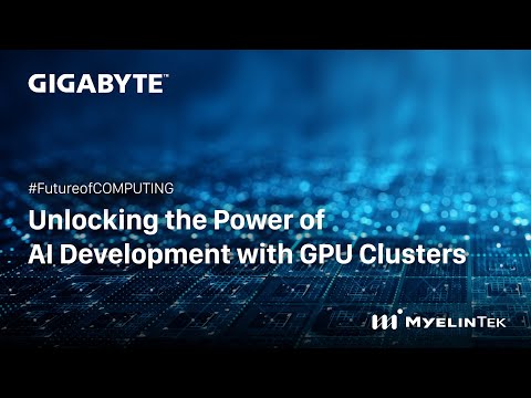 Unlocking the Power of AI Development with GPU Clusters |GIGABYTE X MyelinTek