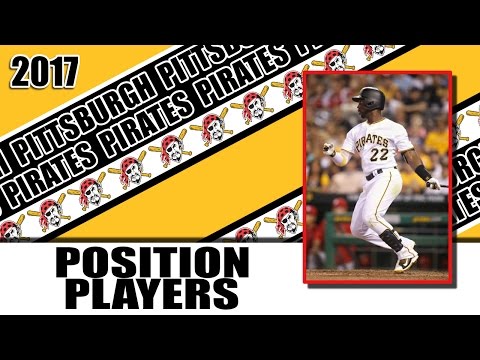 Pittsburgh Pirates: 2017 Position Players