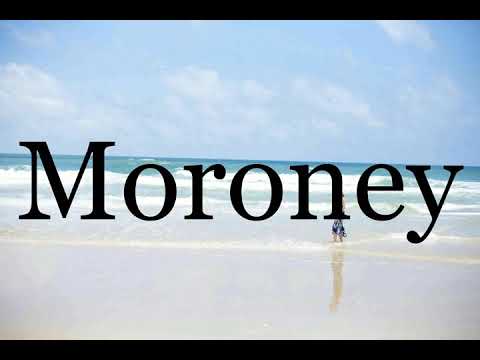 How To Pronounce Moroney🌈🌈🌈🌈🌈🌈Pronunciation Of Moroney