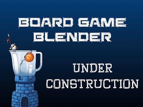 Board Game Blender: Under Construction
