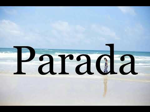 How To Pronounce Parada🌈🌈🌈🌈🌈🌈Pronunciation Of Parada