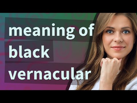 Black vernacular | meaning of Black vernacular