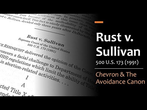 Rust v. Sullivan - Chevron Deference & The Avoidance Canon