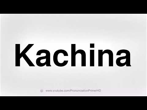 HOW TO PRONOUNCE KACHINA