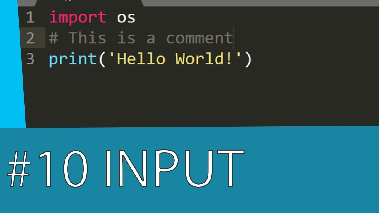 #10 PYTHON 3 TUTORIAL - THE INPUT FUNCTION
