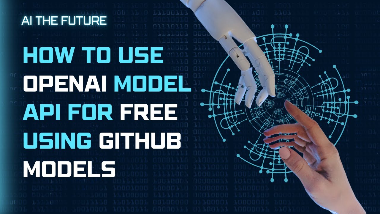 How to Use OpenAI Model API for Free Using Github models