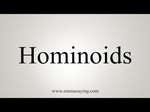 How To Say Hominoids