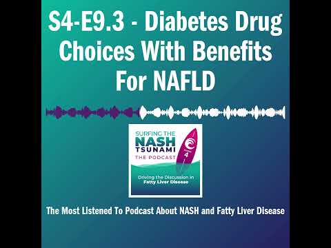 S4-E9.3 - Diabetes Drug Choices With Benefits For NAFLD