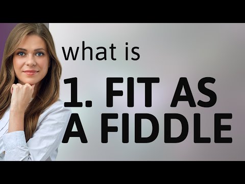 Understanding the Phrase "Fit as a Fiddle"