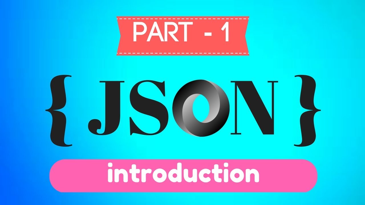 JSON Tutorial - Javascript Object Notation - Part 1 - Introduction - For Free