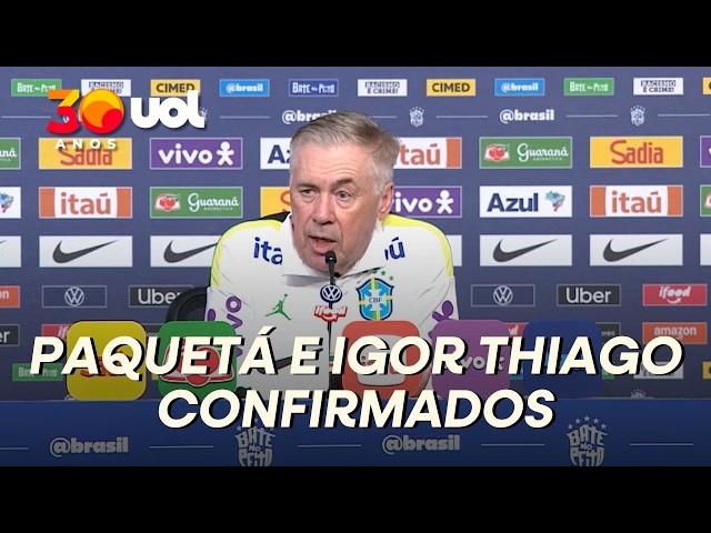Seleção brasileira: Ancelotti confirma Paquetá e Igor Thiago para ...