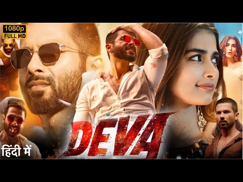 Deva Full Movie 2025 HD | Shahid Kapoor, Pooja Hegde New Action Thriller Movie | HD Reviews & Facts