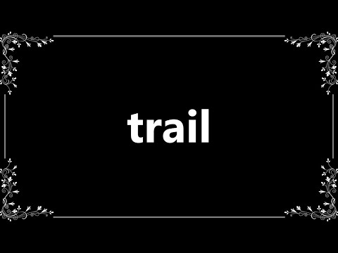 Trail - Definition and How To Pronounce