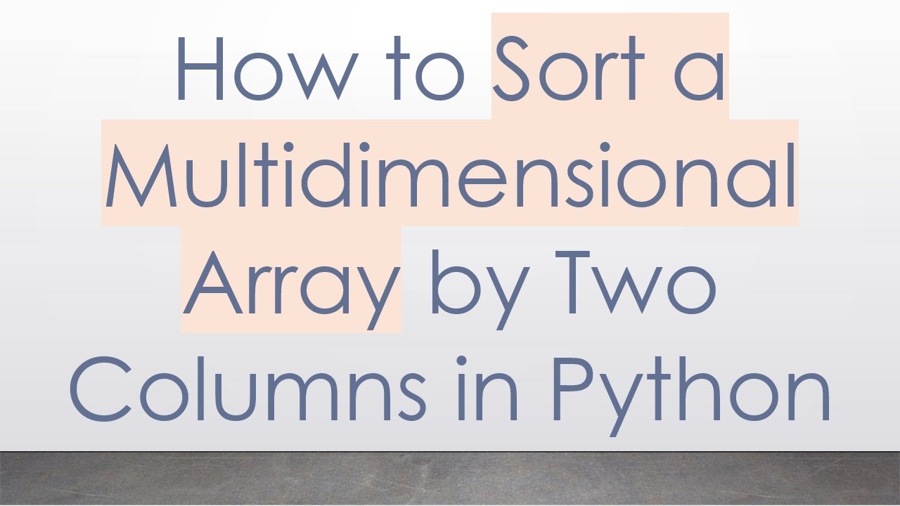 How to Sort a Multidimensional Array by Two Columns in Python