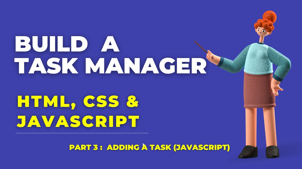 Build a Task Manager with HTML, CSS & JavaScript: Adding a Task