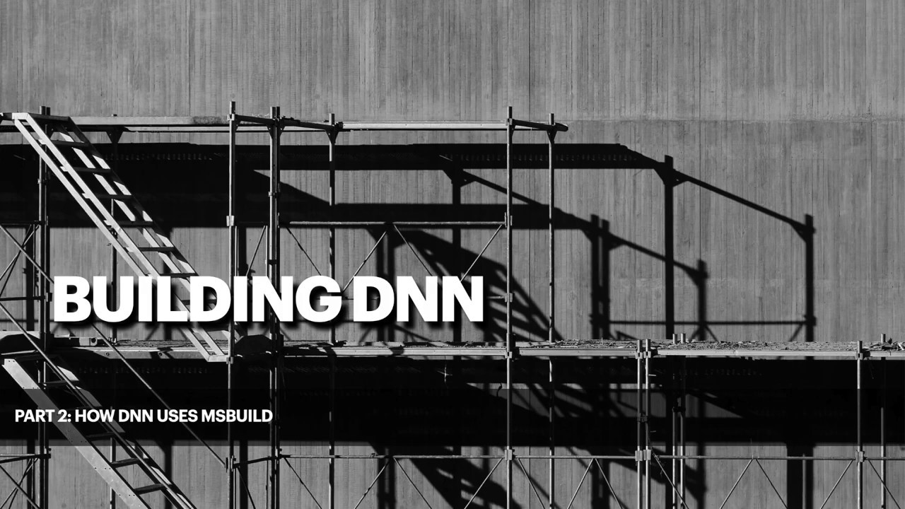 Building DNN. Part 2. Exploring how MSBuild is being used in the DNN Platform.