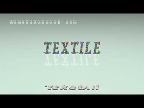 textile - pronunciation + Examples in sentences and phrases