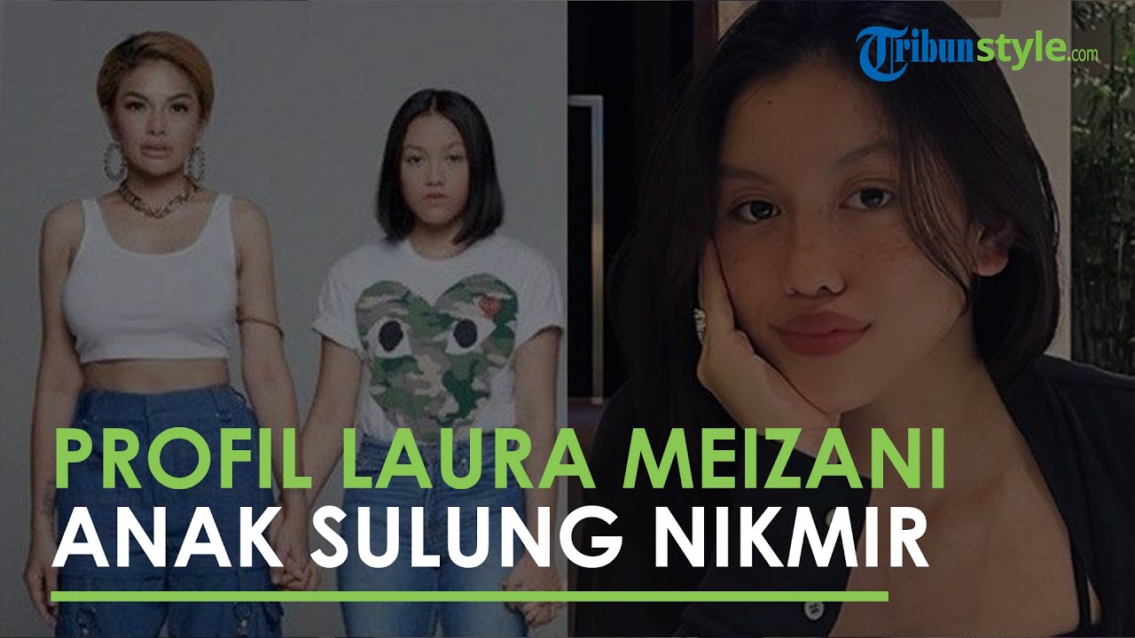 Profil Laura Meizani atau Loly, Anak Nikita Mirzani yang Putus dari ... Profil Laura Meizani atau Loly, Anak Nikita Mirzani yang Putus dari ...