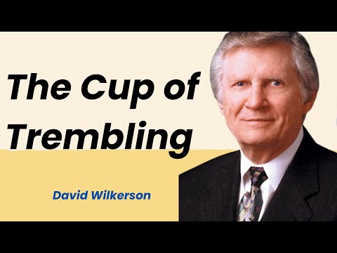 The Cup of Trembling - David Wilkerson