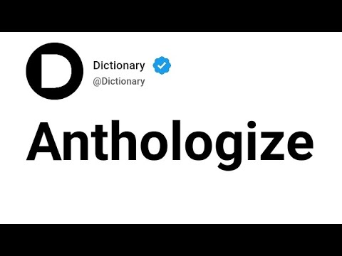 Anthologize Meaning In English