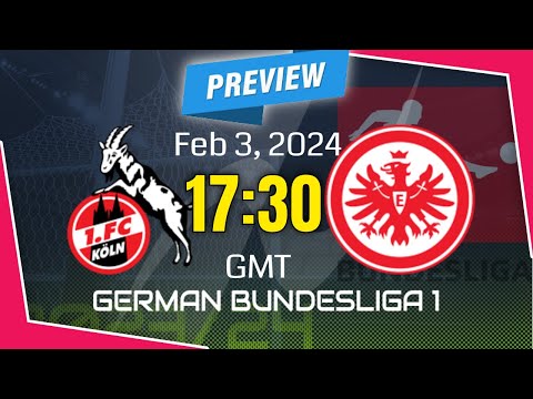 Bundesliga | FC Koln vs. Eintracht Frankfurt - prediction, team news, lineups | Preview