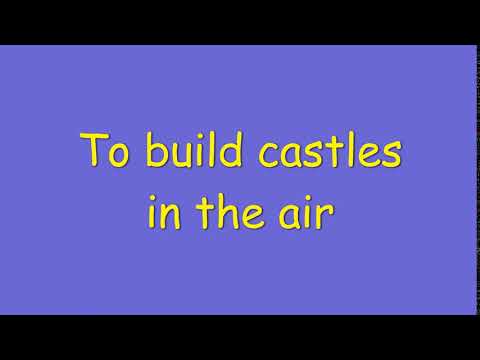 To build castles in the air meaning