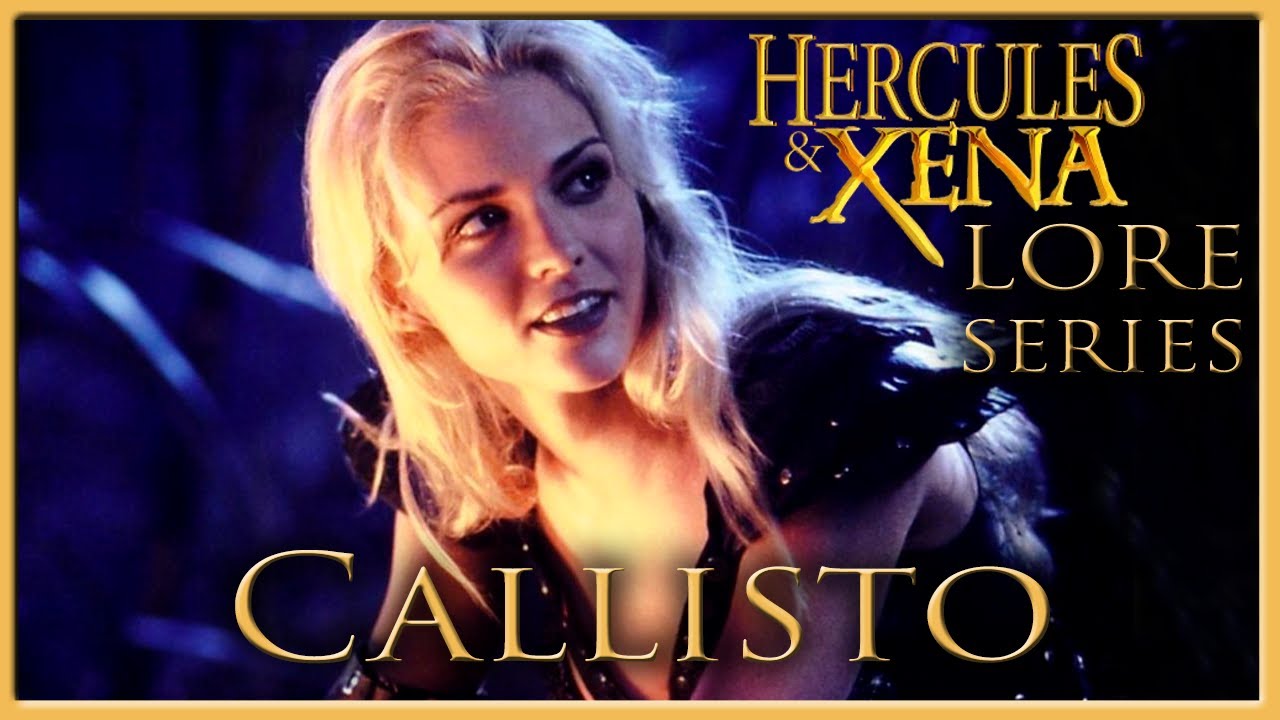 Callisto - Hercules&Xena Lore