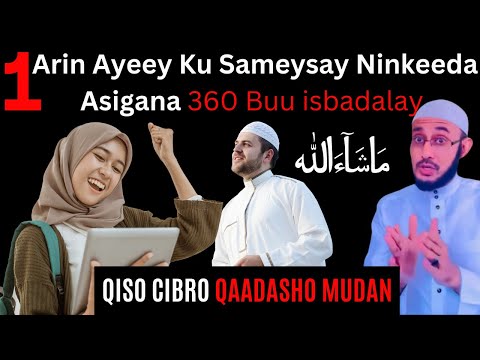 1 Arin Ayeey Ku Sameysay Ninkeea, Asigana 360 Buu isbadalay 😉?