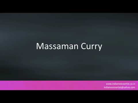 How to pronounce "Massaman Curry".