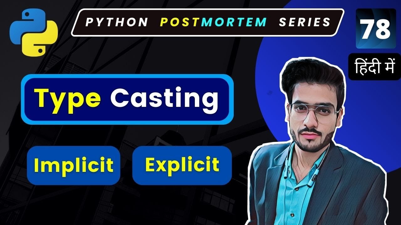 Type Casting in Python | Type Conversion | Python Full Course in Hindi #78
