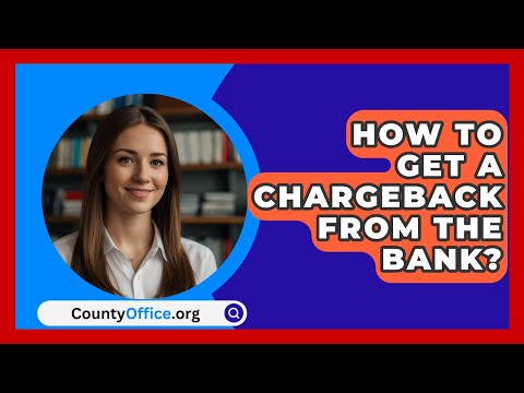 How To Get A Chargeback From The Bank? - CountyOffice.org