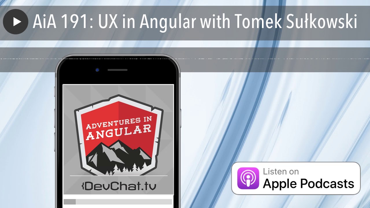 AiA 191: UX in Angular with Tomek Sułkowski