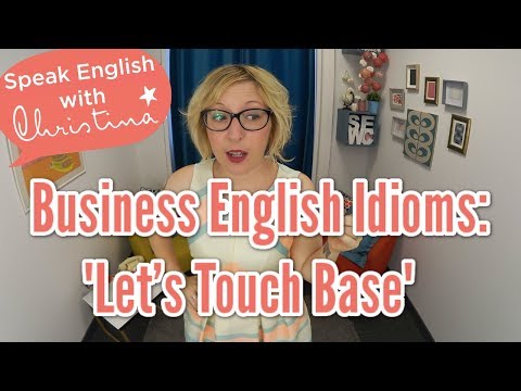 American English idioms: "Let's touch base"