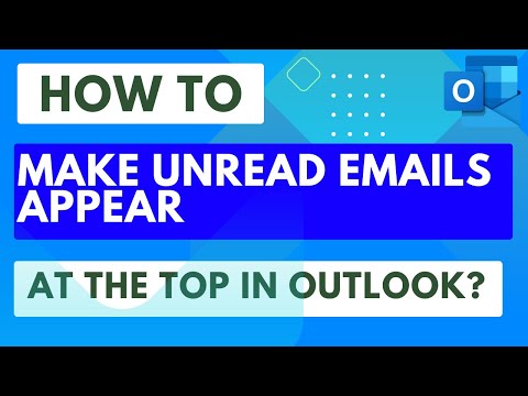 How do I Make Unread Emails Appear at the Top in Outlook?